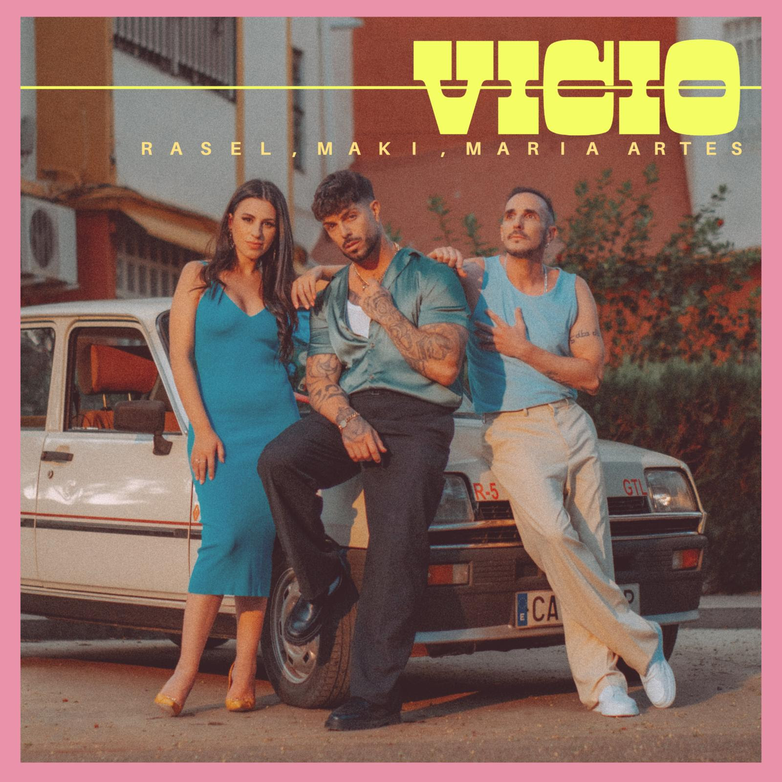 RASEL JUNTO AL MAKI Y MARÍA ARTES LANZAN «VICIO» | Emisoras Musicales